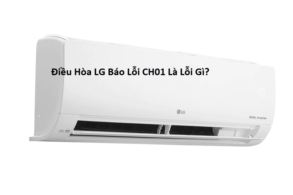 Điều Hòa LG Báo Lỗi CH01, CH02, CH03, CH04 Là Bị Sao?